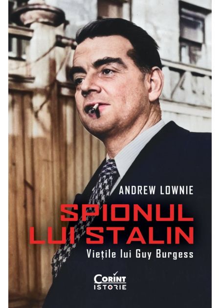 Spionul lui Stalin. Viețile lui Guy Burgess